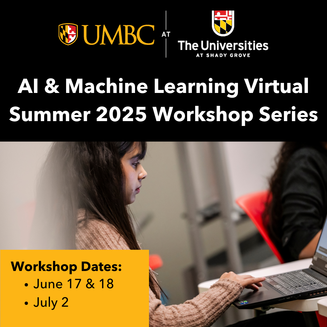 AI & Machine Learning Virtual Summer 2025 Workshop Series | The Universities at Shady Grove